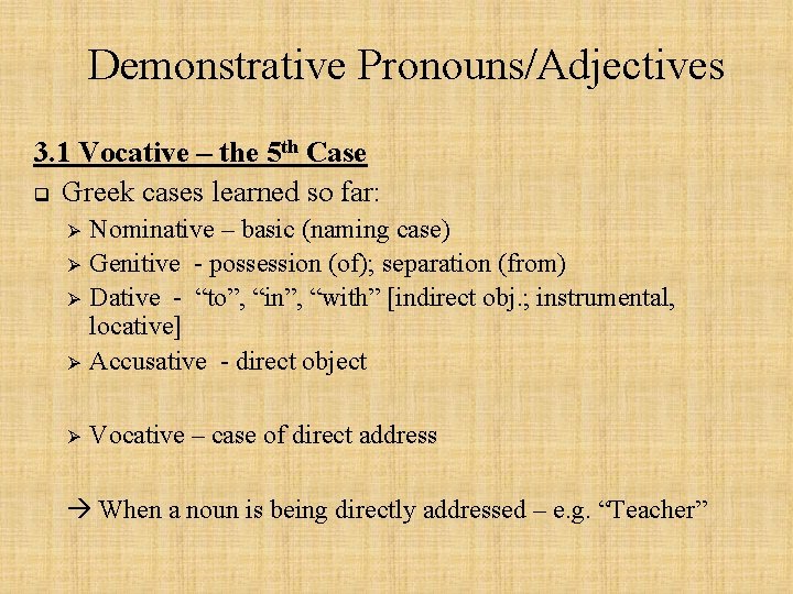 GRE 4220 BEGINNING GREEK I Class VI Demonstrative