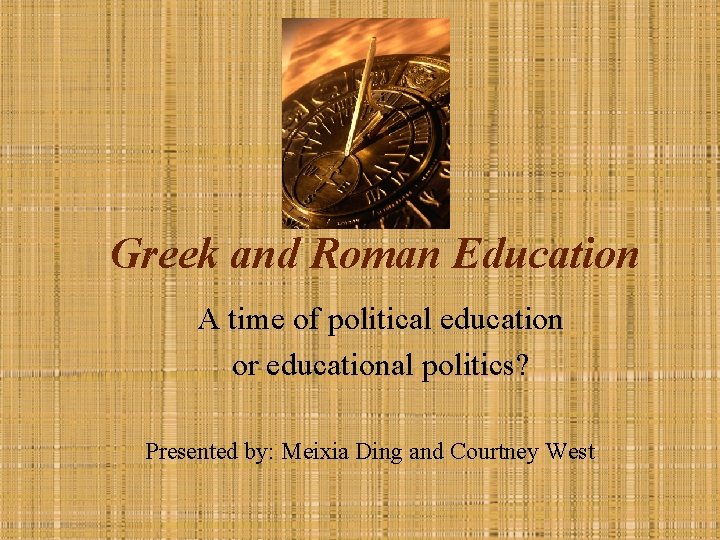 Greek and Roman Education A time of political