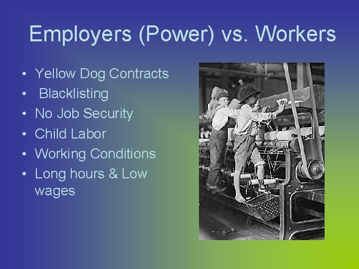 The Rise of Labor Unions Employers Power vs