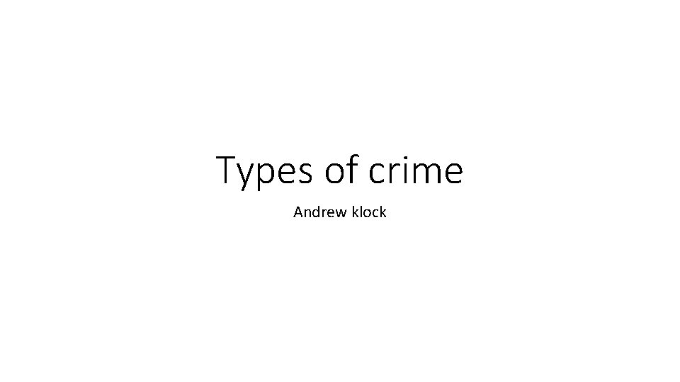 Types of crime Andrew klock Kidnapping The Weinberger