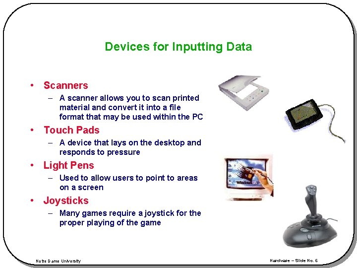 CHAPTER 2 Hardware Notre Dame University Hardware Slide