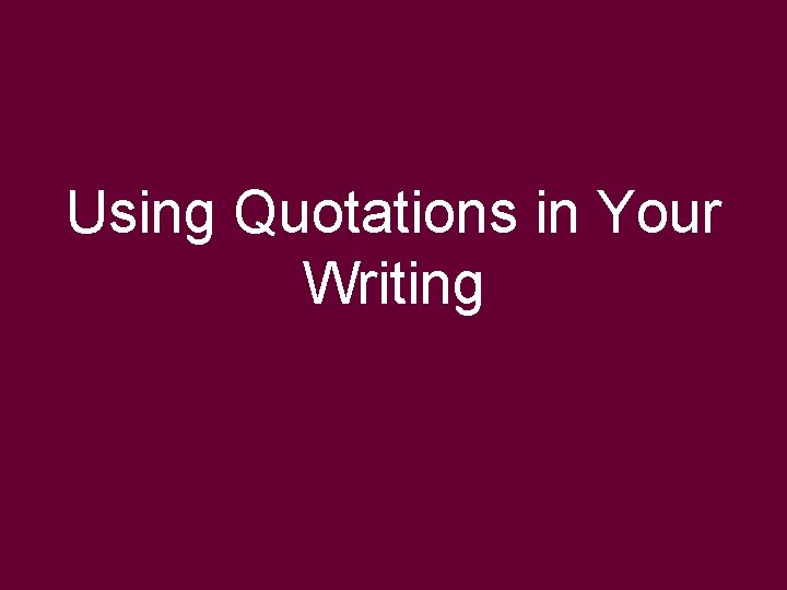 Using Quotations in Your Writing Notes Directions Only