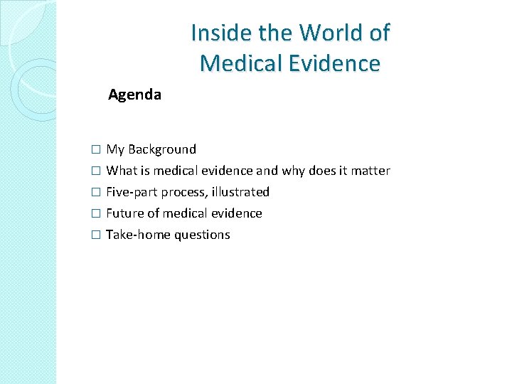 Inside the World of Medical Evidence Joan Young