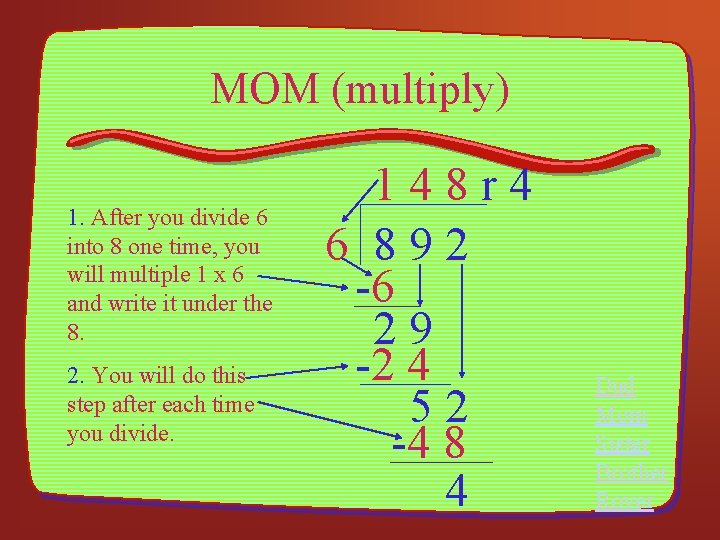 Division Division is the process of breaking down