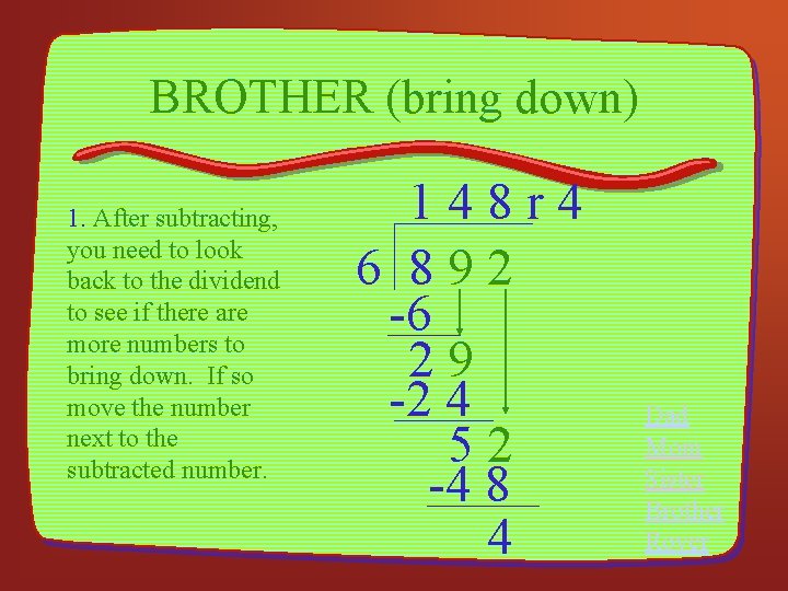 Division Division is the process of breaking down