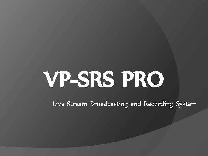 VPSRS PRO Live Stream Broadcasting and Recording System