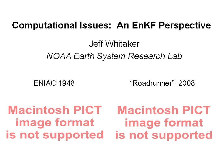 Computational Issues An En KF Perspective Jeff Whitaker