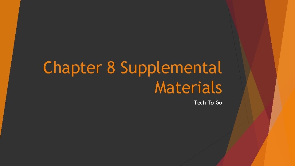 Chapter 8 Supplemental Materials Tech To Go MVP