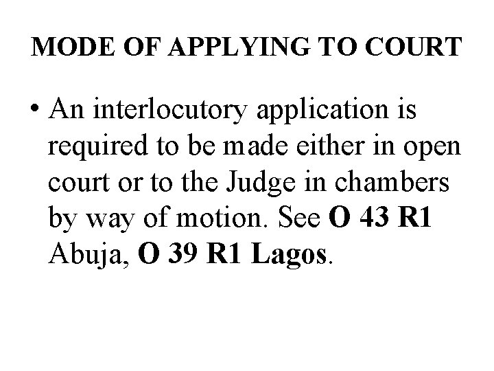 INTERLOCUTORY APPLICATIONS 039 Lagos O 43 Abuja Interlocutory