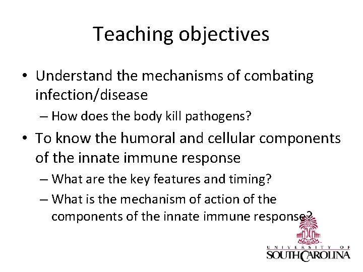 Innate Immune Response Teaching objectives Understand the mechanisms