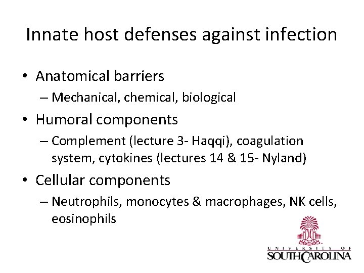 Innate Immune Response Teaching objectives Understand the mechanisms
