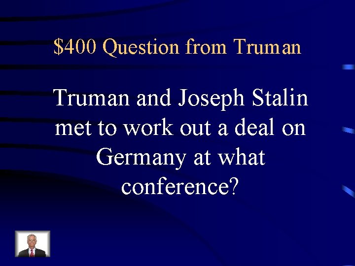 Jeopardy Truman Eisenhower Red Scare Cold War Leaders