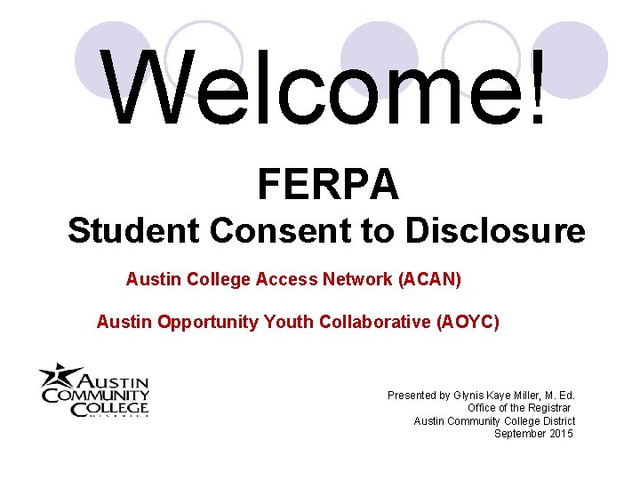 Welcome FERPA Student Consent to Disclosure Austin College