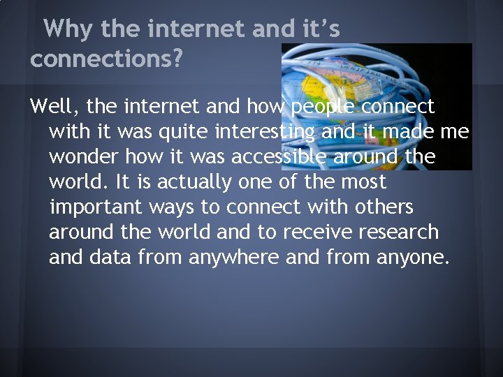 History of Internet Connections Why the internet and