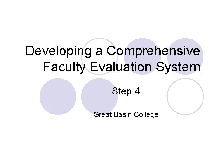 Developing a Comprehensive Faculty Evaluation System Step 4