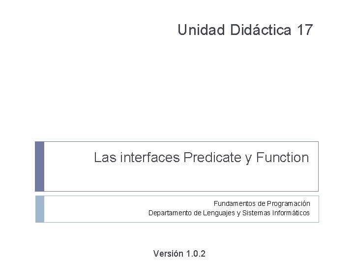 Unidad Didctica 17 Las interfaces Predicate y Function