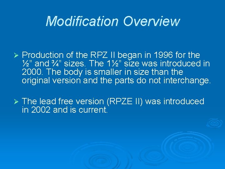 Modification Overview Production of the RPZ II began