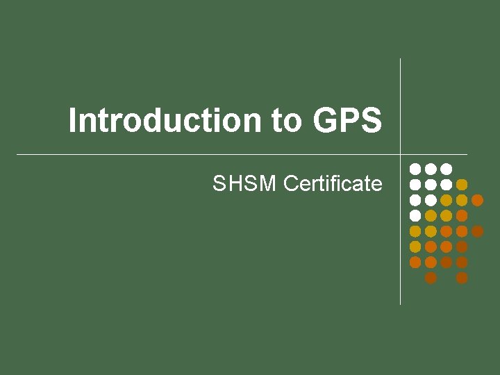 Introduction to GPS SHSM Certificate Welcome l The