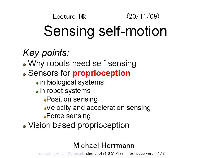 Lecture 16 201109 Sensing selfmotion Key points Why