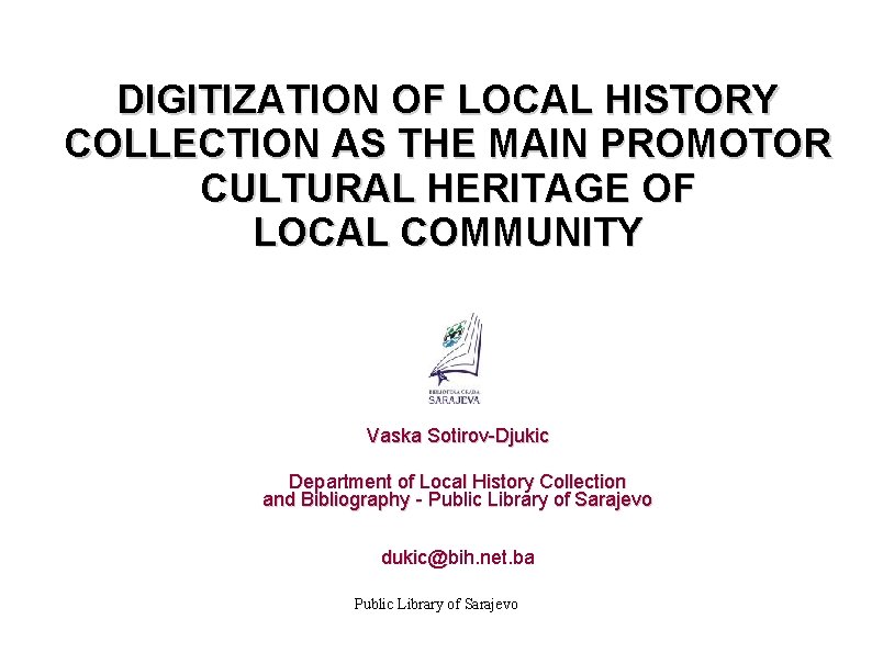 DIGITIZATION OF LOCAL HISTORY COLLECTION AS THE MAIN
