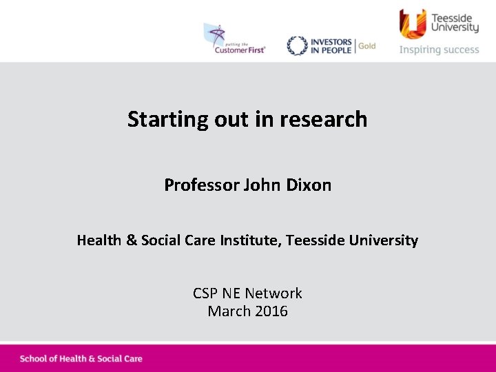 Starting out in research Professor John Dixon Health