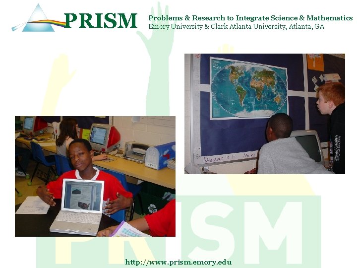 PRISM Problems Research to Integrate Science Mathematics Emory