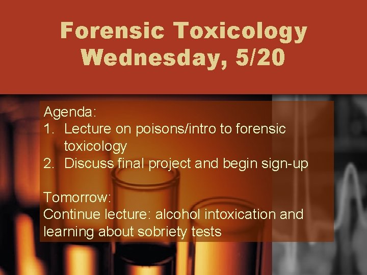 Forensic Toxicology Wednesday 520 Agenda 1 Lecture on