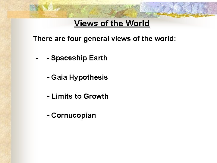 Views of the World There are four general