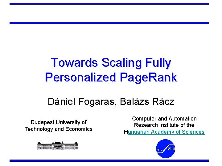 Towards Scaling Fully Personalized Page Rank Dniel Fogaras