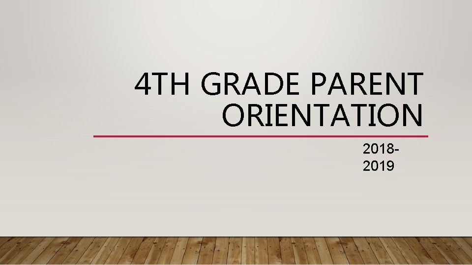 4 TH GRADE PARENT ORIENTATION 20182019 TH 4