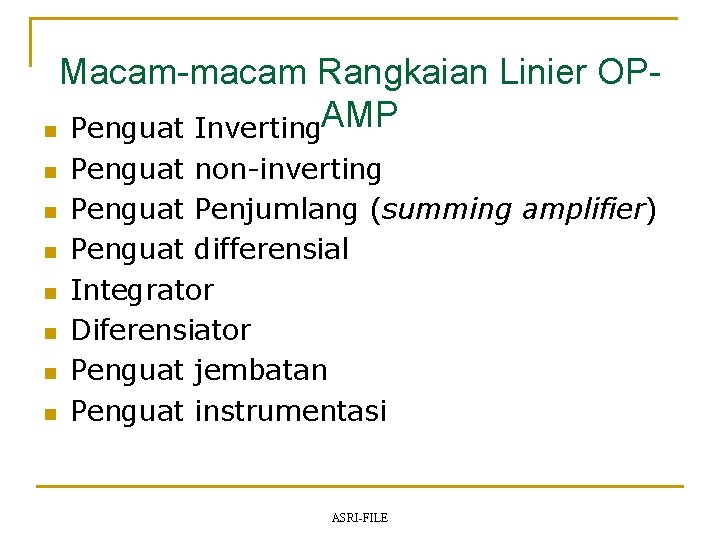 Penguat Operasional OPAMP ASRIFILE Penguat Operasional atau disingkat