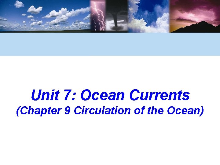 Unit 7 Ocean Currents Chapter 9 Circulation of