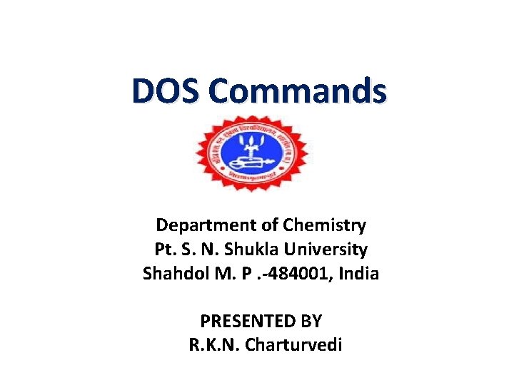 DOS Commands Department of Chemistry Pt S N