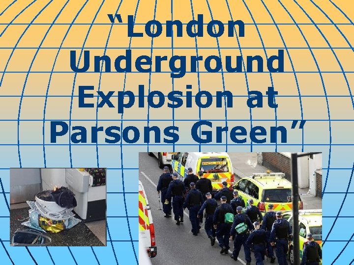 London Underground Explosion at Parsons Green Britain was