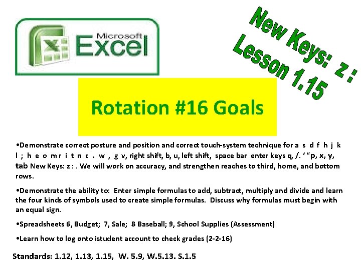 Rotation 16 Goals Demonstrate correct posture and position