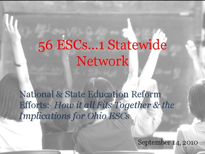 56 ESCs 1 Statewide Network National State Education