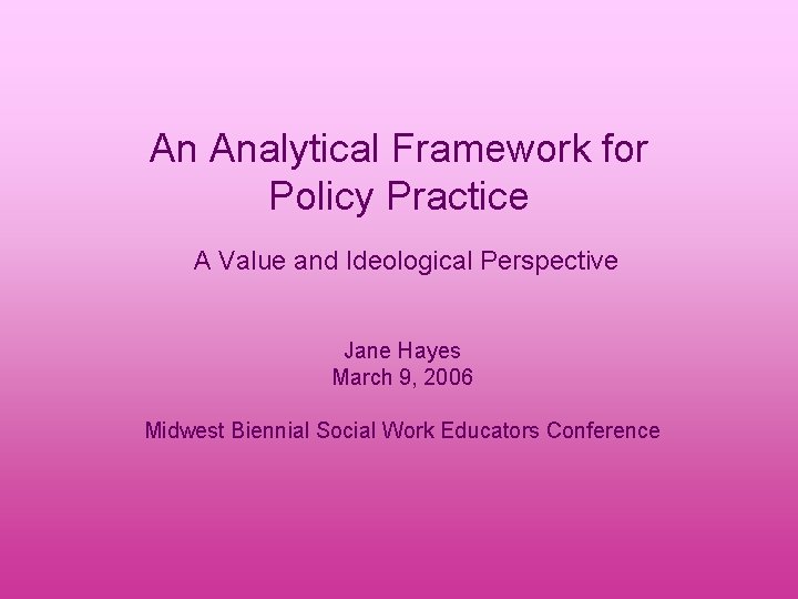 An Analytical Framework for Policy Practice A Value