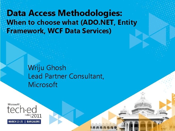 Data Access Methodologies When to choose what ADO