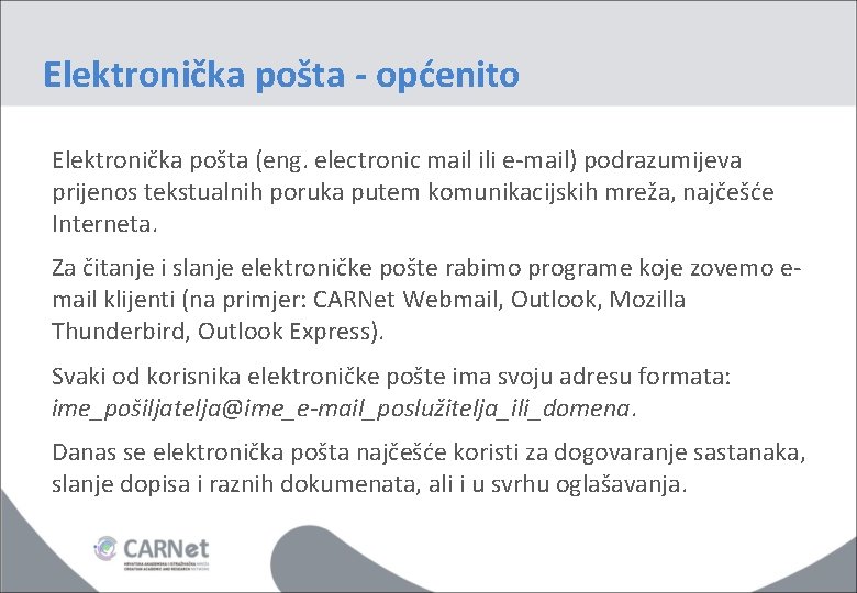 Komunikacija elektronikom potom CARNet Webmail Sadraj osnove komuniciranja