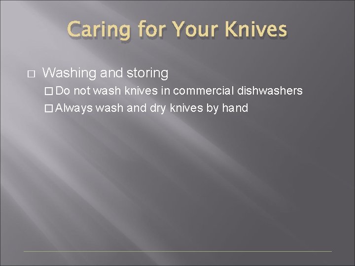 KNIFE SKILLS Chapter 6 Safety Use the correct