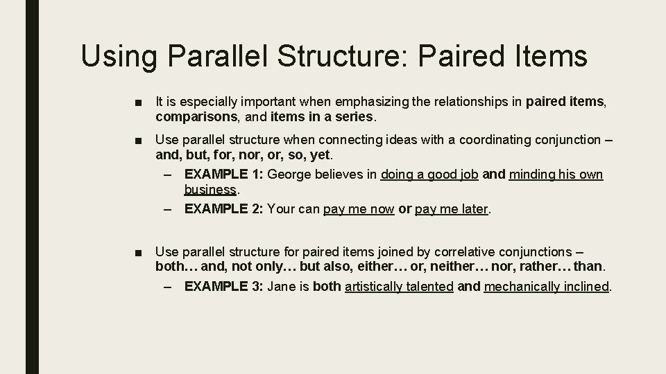 PARALLELIS M Parallel Structure Parallelism is the use