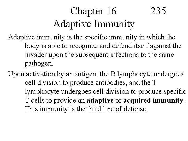 Chapter 16 Adaptive Immunity 235 Adaptive immunity is
