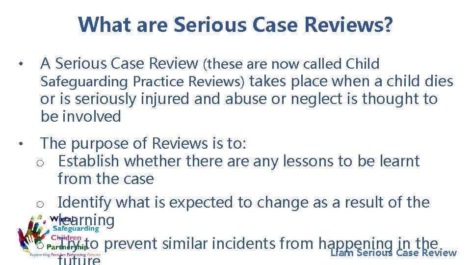 Serious Case Review Executive Summary Presentatio n LIAM
