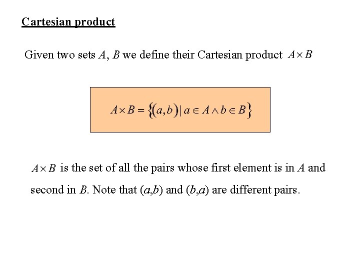 Cartesian product Given two sets A B we