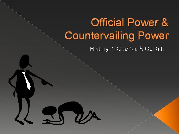 Official Power Countervailing Power History of Quebec Canada