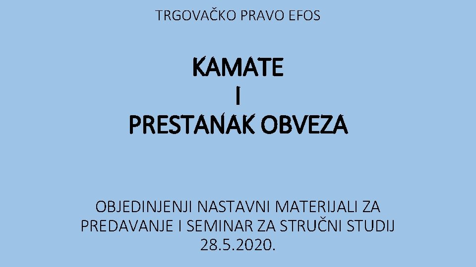 TRGOVAKO PRAVO EFOS KAMATE I PRESTANAK OBVEZA OBJEDINJENJI
