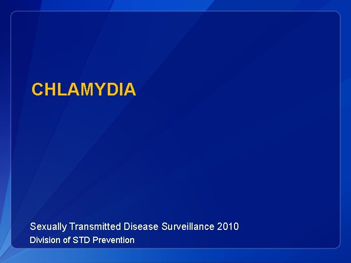 Current Epidemiology of Selected STDs Prepared by Bradley