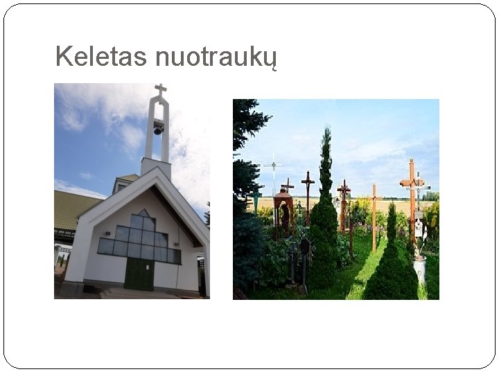 Keturnaujienos kultriniai objektai Pristato Linas Vinskas ...