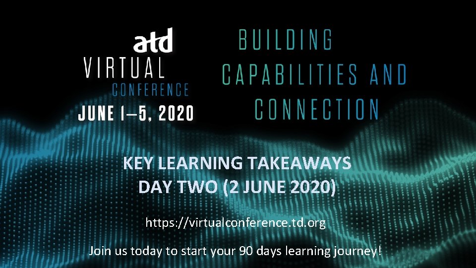 KEY LEARNING TAKEAWAYS DAY TWO 2 JUNE 2020