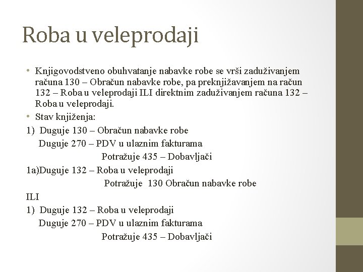 Knjigovodstveno obuhvatanje nabavke robe Nabavka robe Zalihe trgovinske
